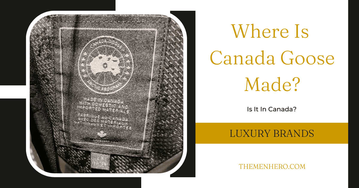Where Is Canada Goose Made? Is It In Canada? - The Men Hero