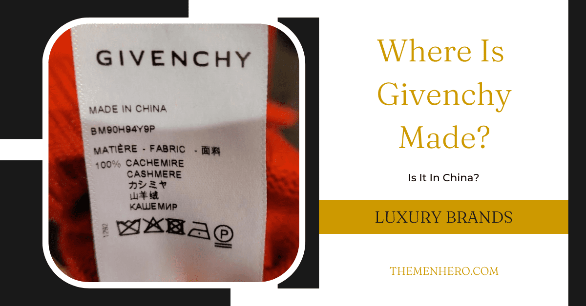 Where Is Givenchy Made? Is It In Italy Or China? - The Men Hero