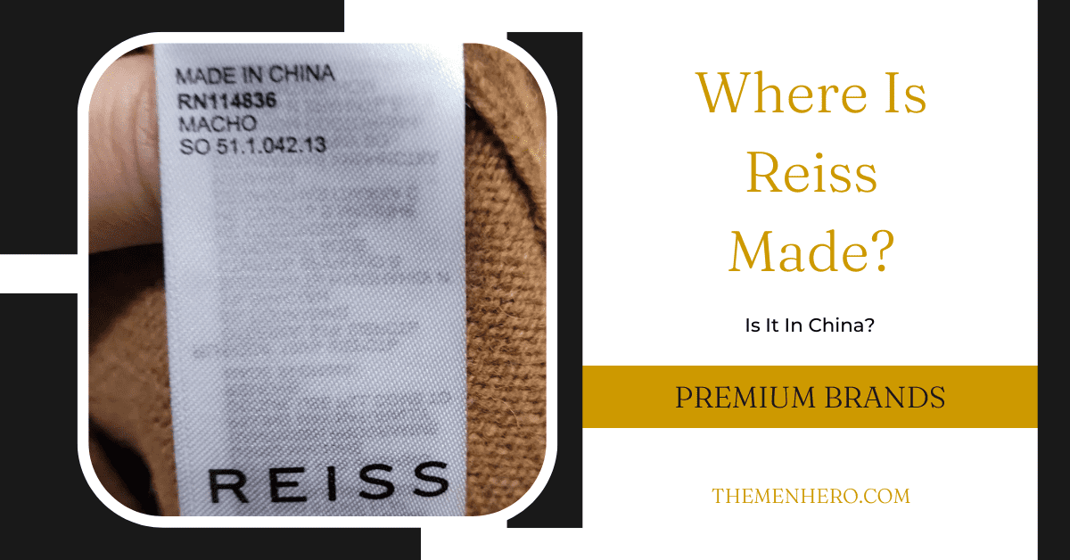 Where Is Reiss Clothing Made? Is It In China? - The Men Hero