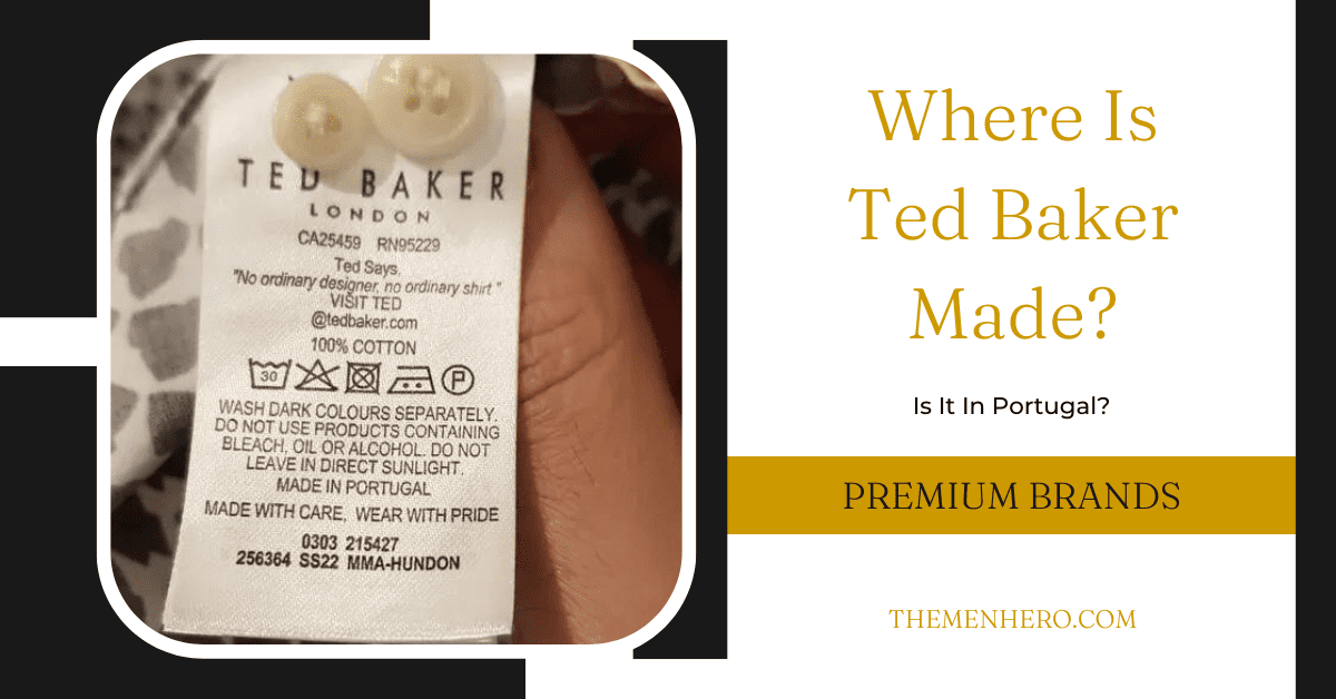 Where Is Ted Baker Made? Is It In England? - The Men Hero